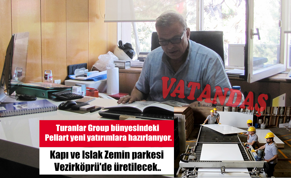 Turanlar Group bünyesindeki Peliart yeni yatırımlara hazırlanıyor. Kapı ...